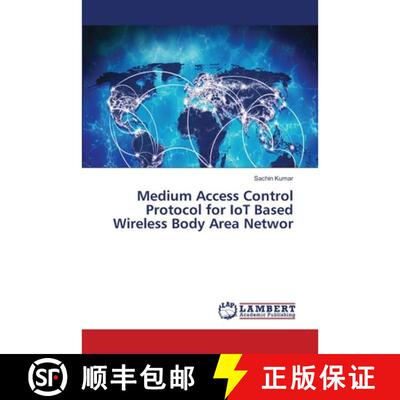 【3-4周达】Medium Access Control Protocol for IoT Based Wireless Body Area Networ (Aufl.) [9783330965409]