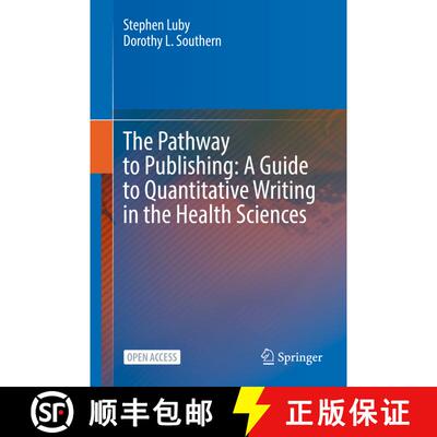 【3-4周达】The Pathway to Publishing: A Guide to Quantitative Writing in the Health Sciences [9783030981747]