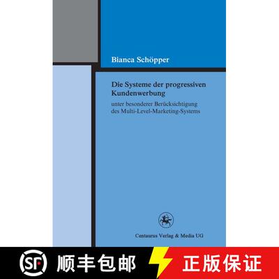 【3-4周达】Die Systeme der progressiven Kundenwerbung unter besonderer Berücksichtigung des Multi-Le... [9783862260638]
