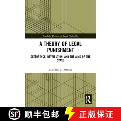 【3-4周达】A Theory of Legal Punishment: Deterrence, Retribution, and the Aims of the State [9780367698164]