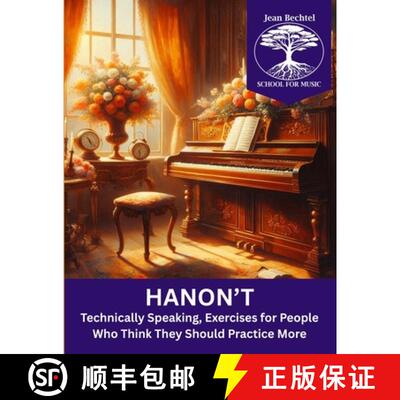 【3-4周达】Hanon't: Technically Speaking,  Exercises for People Who Think They Should Practice More [9787853150939]