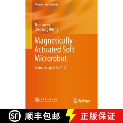【3-4周达】精装 Magnetically Actuated Soft Microrobot: From Design to Control [9789819206735]