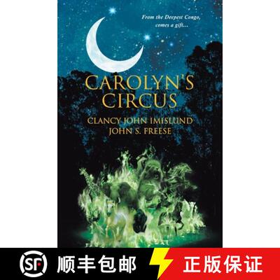 【3-4周达】Carolyn's Circus: From the Deepest Congo, comes a gift... [9781956161847]