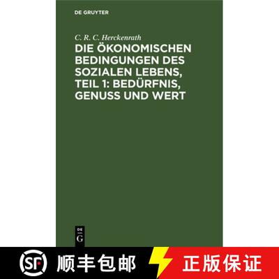【3-4周达】Die Ökonomischen Bedingungen Des Sozialen Lebens, Teil 1: Bedürfnis, Genuss Und Wert [9783112637470]