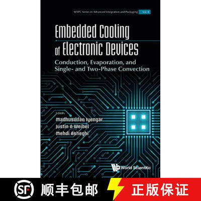 【3-4周达】Embedded Cooling of Electronic Devices: Exploring the Limits of Conduction, Evaporation an... [9789811277931]