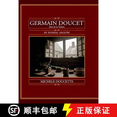 【3-4周达】Germain Doucet (Sieur de LaVerdure): My Paternal Ancestry [9781935786351]