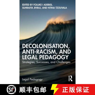【3-4周达】Decolonisation, Anti-Racism, and Legal Pedagogy: Strategies, Successes, and Challenges [9781032498249]