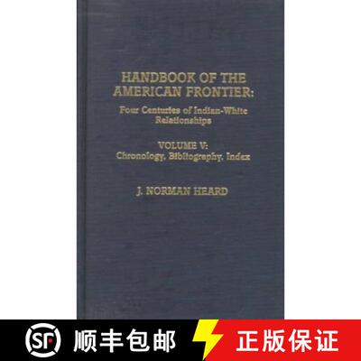 【3-4周达】精装 Handbook of the American Frontier: Chronology, Bibliography, Index: Four Centuries of... [9780810835528]