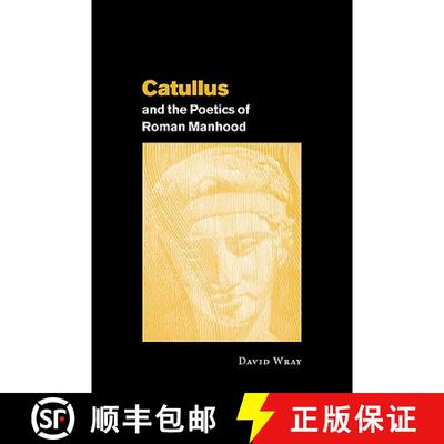 【3-4周达】Catullus and the Poetics of Roman Manhood [9780521030694]