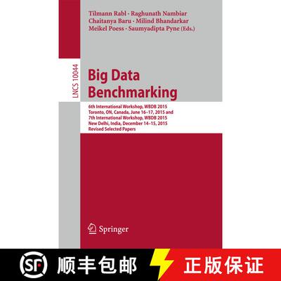 【3-4周达】Big Data Benchmarking: 6th International Workshop, WBDB 2015, Toronto, ON, Canada, June 16... [9783319497471]