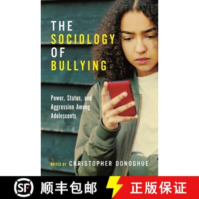 【3-4周达】The Sociology of Bullying – Power, Status, and Aggression Among Adolescents [9781479803880]