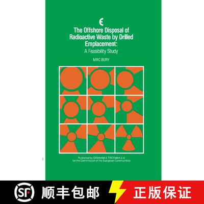 【3-4周达】The Offshore Disposal of Radioactive Waste by Drilled Emplacement: A Feasibility Study [9780860107088]