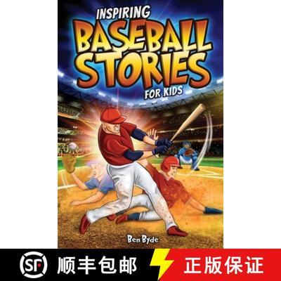 【3-4周达】Inspiring Baseball Stories for Kids: 14 Incredible Baseball Tales with Lessons in Courage ... [9781922590619]