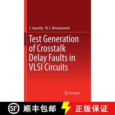 【3-4周达】Test Generation of Crosstalk Delay Faults in VLSI Circuits [9789811347849]