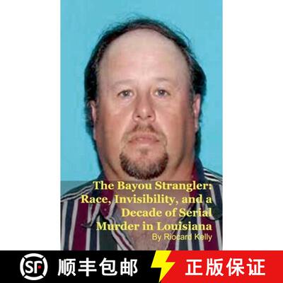 【3-4周达】The Bayou Strangler: Race, Invisibility, and a Decade of Serial Murder in Louisiana [9798233638251]