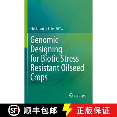 【3-4周达】Genomic Designing for Biotic Stress Resistant Oilseed Crops [9783030910372]