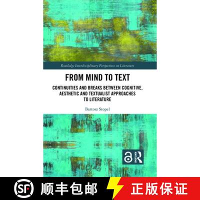 【3-4周达】精装 From Mind to Text: Continuities and Breaks Between Cognitive, Aesthetic and Textualis... [9781138551176]