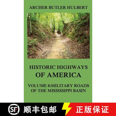 【3-4周达】Historic Highways of America: Volume 8: Military Roads of the Mississippi Basin [9783849674915]