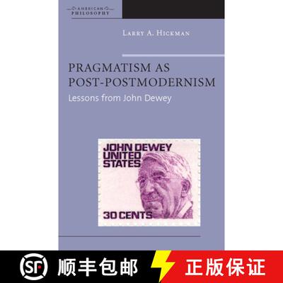 【3-4周达】Pragmatism as Post-Postmodernism: Lessons from John Dewey [9780823228423]