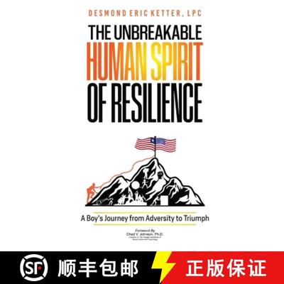 预订 The Unbreakable Human Spirit of Resilience: A Boy's Journey from Adversity to Triumph [9798990557802]