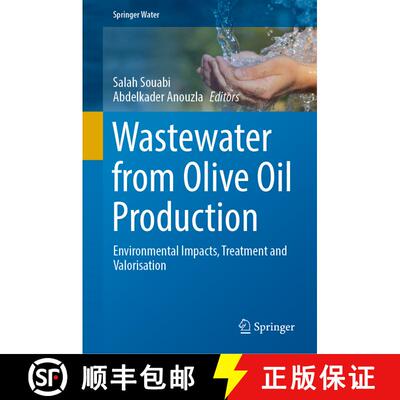 【3-4周达】Wastewater from Olive Oil Production : Environmental Impacts, Treatment and Valorisation [9783031234484]