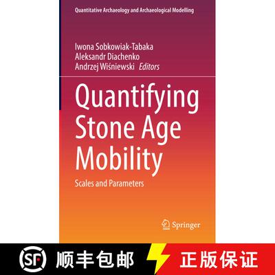 【3-4周达】精装 Quantifying Stone Age Mobility: Scales and Parameters [9783030943677]