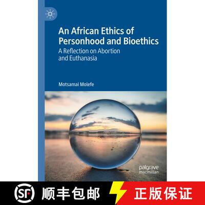 【3-4周达】精装 An African Ethics of Personhood and Bioethics: A Reflection on Abortion and Euthanasia [9783030465186]