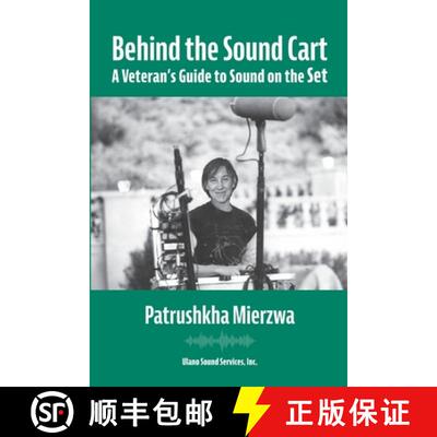 【3-4周达】Behind the Sound Cart: A Veteran's Guide to Sound on the Set [9781736290002]