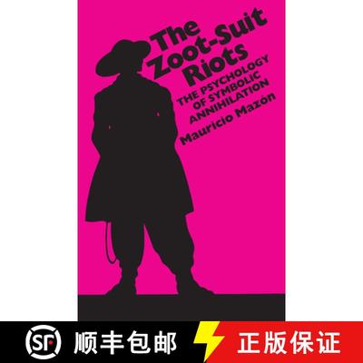 【3-4周达】The Zoot-Suit Riots: The Psychology of Symbolic Annihilation [9780292798038]