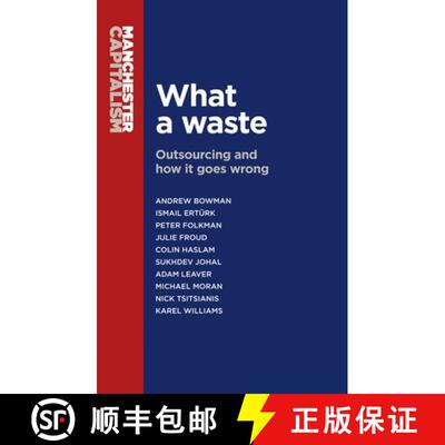 【3-4周达】精装 What a waste : Outsourcing and how it goes wrong [9780719099526]