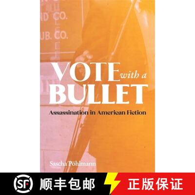 【3-4周达】Vote with a Bullet – Assassination in American Fiction [9781640141131]