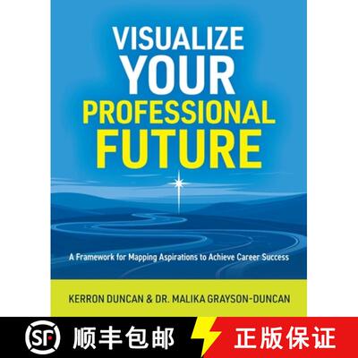 【3-4周达】Visualize Your Professional Future: A Framework for Mapping Aspirations to Achieve Career ... [9781963874457]