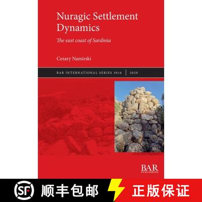 【3-4周达】Nuragic Settlement Dynamics: The east coast of Sardinia [9781407357669]