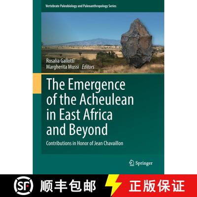 【3-4周达】精装 The Emergence of the Acheulean in East Africa and Beyond: Contributions in Honor of J... [9783319759838]