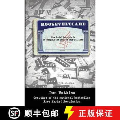 【3-4周达】Rooseveltcare: How Social Security is Sabotaging the Land of Self-Reliance [9780979466175]