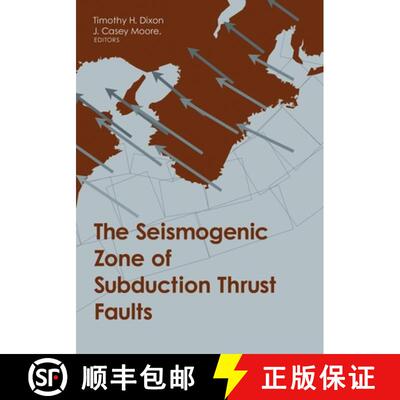 【3-4周达】精装 The Seismogenic Zone of Subduction Thrust Faults [9780231138666]