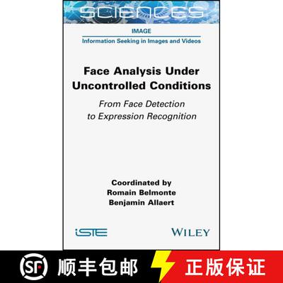 【3-4周达】精装 Face Analysis Under Uncontrolled Conditions – From  Face Detection to Expression Rec... [9781789451115]