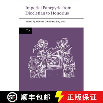 【3-4周达】Imperial Panegyric from Diocletian to Honorius [9781800856363]