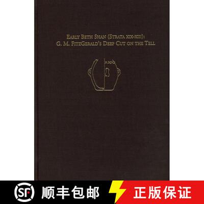 【3-4周达】精装 Early Beth Shan (Strata XIX–XIII) – G.M. Fitzgerald`s Deep Cut on the Tell: G.M. Fi... [9781931707626]