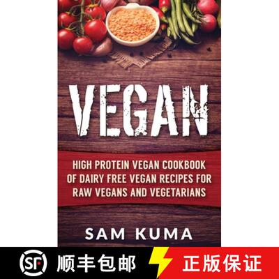 【3-4周达】Vegan: High Protein Vegan Cookbook of Dairy Free Vegan Recipes for Raw Vegans and Vegetarians [9781922301567]