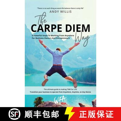 【3-4周达】The Carpe Diem Way: 5 Powerful Steps to Working From Anywhere for Business Owners & En... [9780648692966]