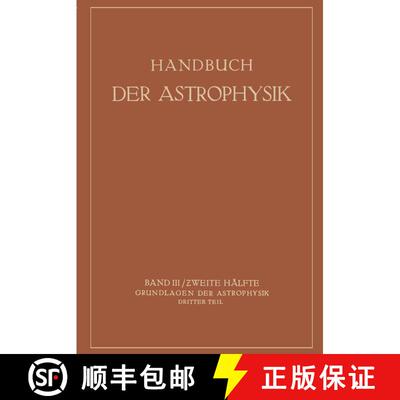 【3-4周达】Handbuch der Astrophysik: Band III / Zweite Hälfte Grundlagen der Astrophysik Dritter Teil [9783642888519]