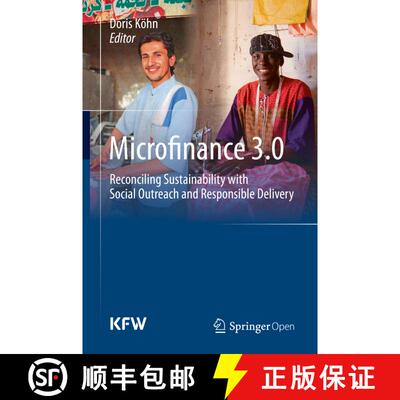 【3-4周达】Microfinance 3.0 : Reconciling Sustainability with Social Outreach and Responsible Delivery [9783642417030]