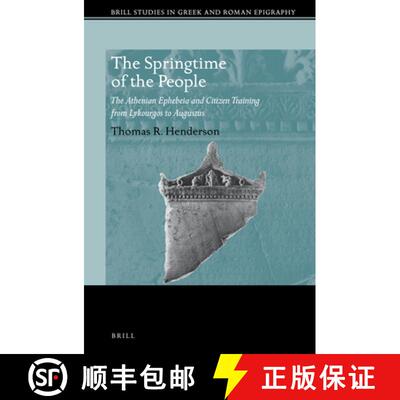 预订 The Springtime of the People: The Athenian Ephebeia and Citizen Training from Lykourgos to Augustus [9789004433359]
