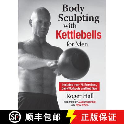 【3-4周达】Body Sculpting with Kettlebells for Men: The Complete Strength and Conditioning Plan - Inc... [9781578264780]