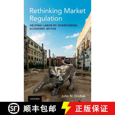 【3-4周达】Rethinking Market Regulation: Helping Labor by Overcoming Economic Myths [9780197578957]