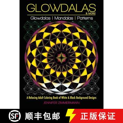 【3-4周达】Glowdalas & More: An Adult Coloring Book of White and Black Background Mandalas and Patter... [9780998929200]