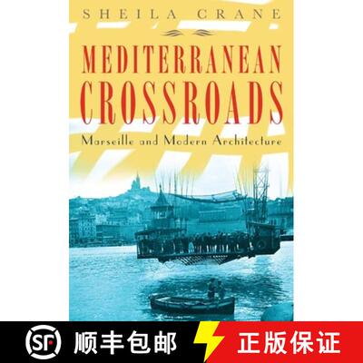 【3-4周达】Mediterranean Crossroads: Marseille and Modern Architecture [9780816653621]