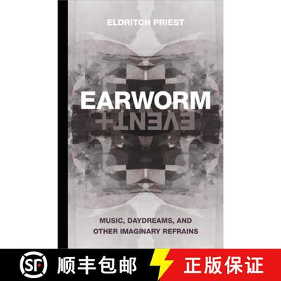 【3-4周达】Earworm and Event – Music, Daydreams, and Other Imaginary Refrains [9781478015369]