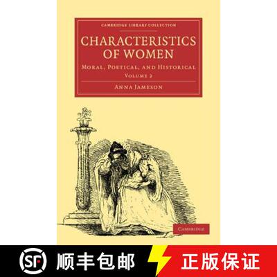 【3-4周达】Characteristics of Women: Moral, Poetical and Historical - Characteristics of Women 2 Volu... [9781108000994]